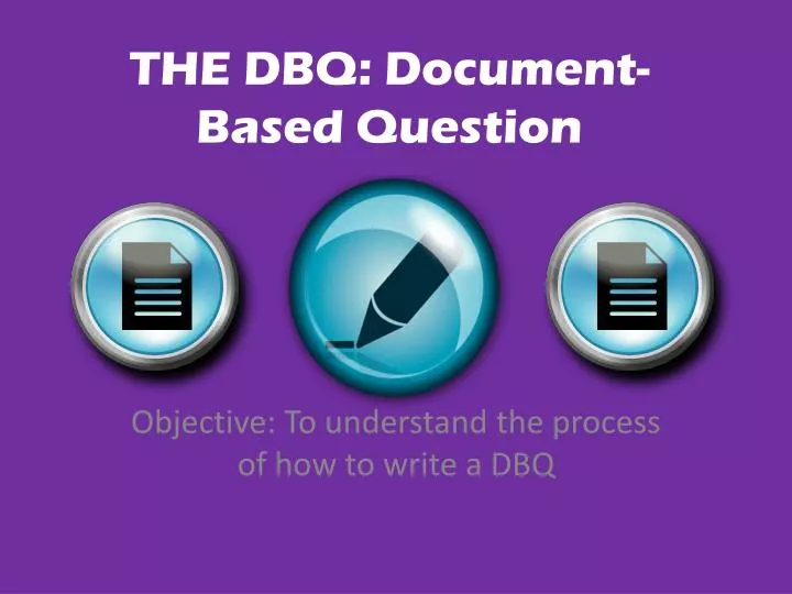 PPT - THE DBQ: Document-Based Question PowerPoint Presentation, free ...