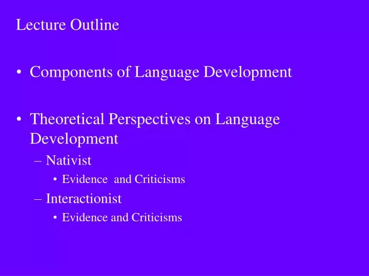 PPT - Lecture Outline Components of Language Development PowerPoint ...