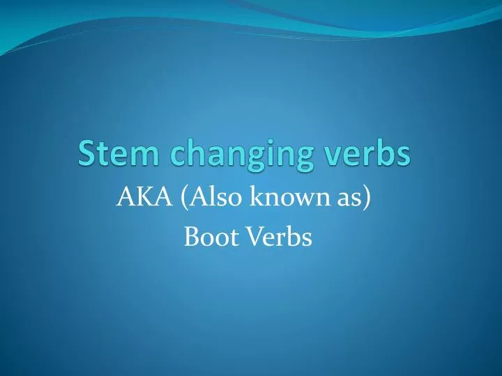 PPT - Stem changing verbs PowerPoint Presentation, free download - ID ...