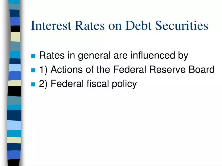 PPT - Interest Rates on Debt Securities PowerPoint Presentation, free ...