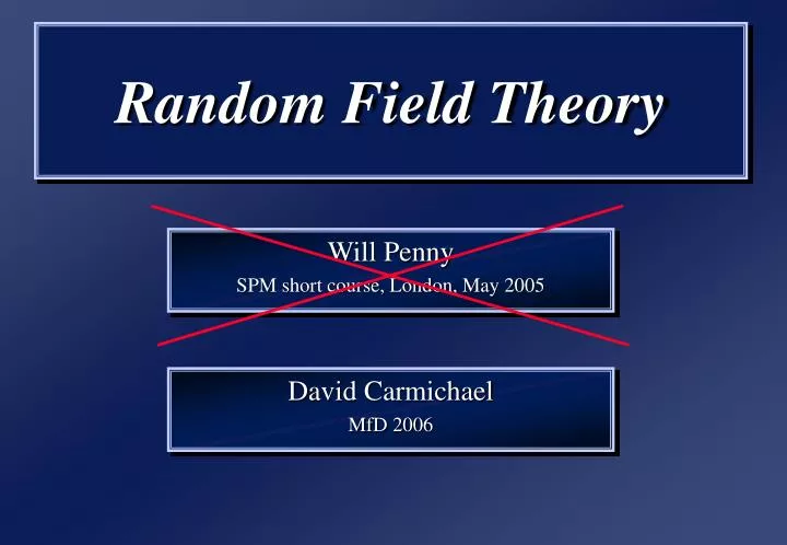 PPT - Random Field Theory PowerPoint Presentation, free download - ID ...