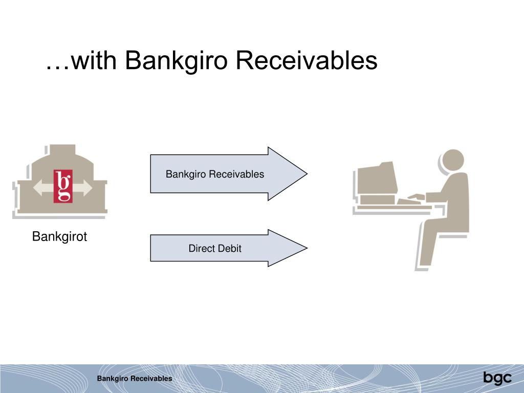 PPT - Bankgiro Receivables – BGC’s new product for incoming payments ...