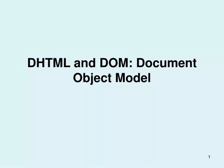 PPT - DHTML and DOM: Document Object Model PowerPoint Presentation ...