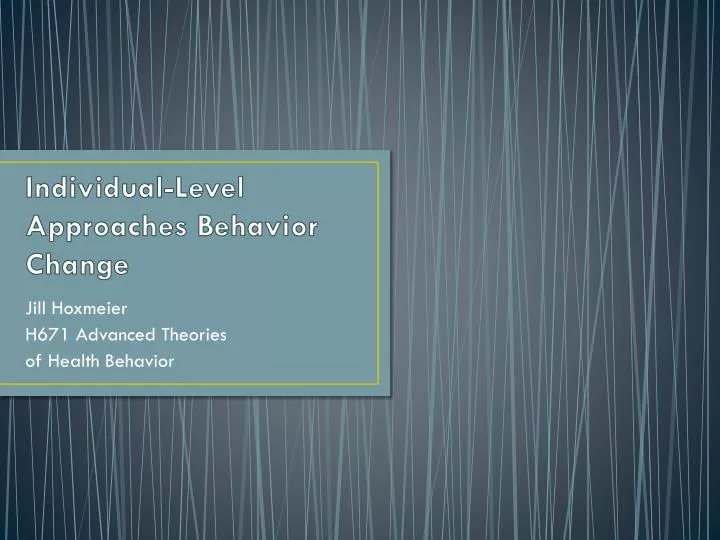 PPT - Individual-Level Approaches Behavior Change PowerPoint ...