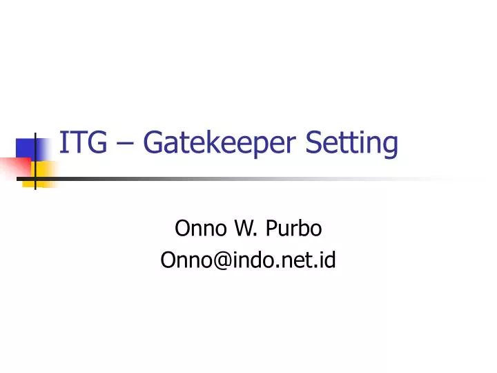 PPT - ITG – Gatekeeper Setting PowerPoint Presentation, free download ...