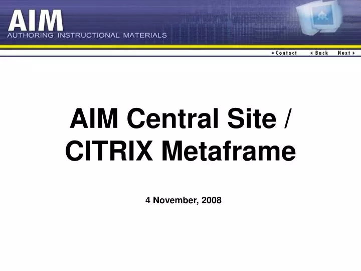 PPT - AIM Central Site / CITRIX Metaframe PowerPoint Presentation, free ...