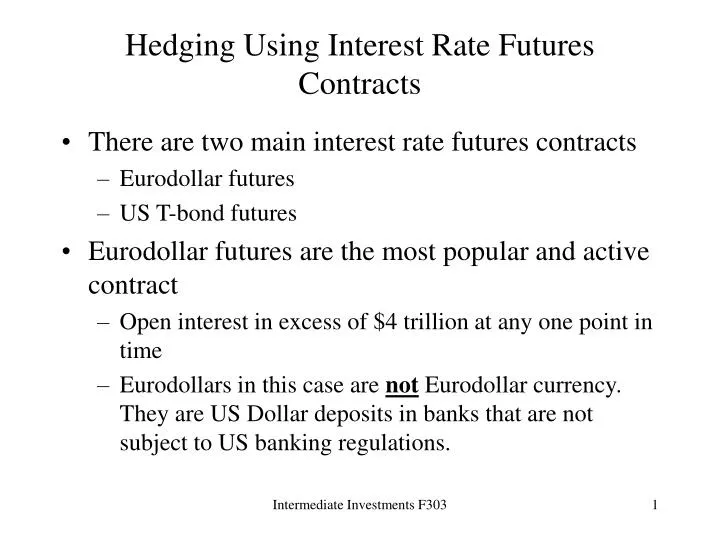 PPT - Hedging Using Interest Rate Futures Contracts PowerPoint ... PPT - Hedging Using Interest Rate Futures Contracts PowerPoint ...