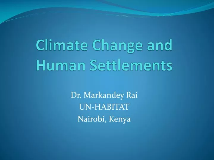 PPT - Climate Change and Human Settlements PowerPoint Presentation ...