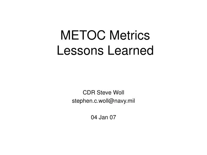 PPT - METOC Metrics Lessons Learned PowerPoint Presentation, free ...
