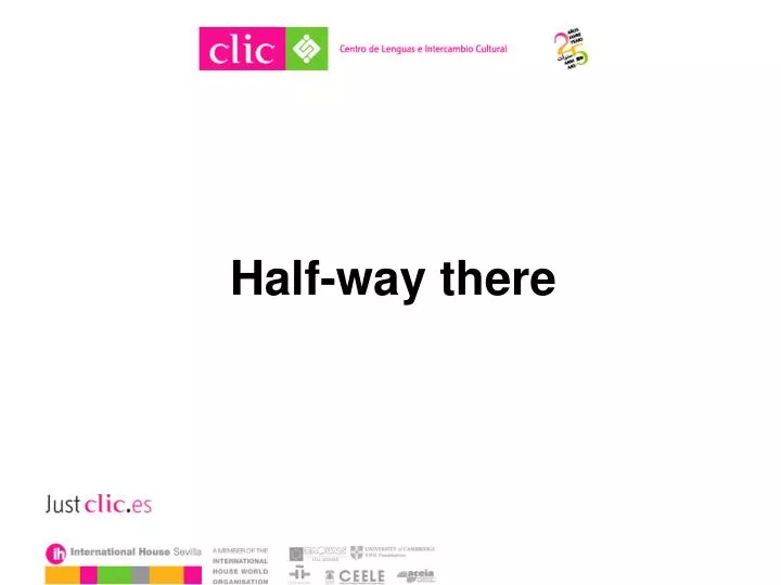 PPT - Half-way there PowerPoint Presentation, free download - ID:6713753