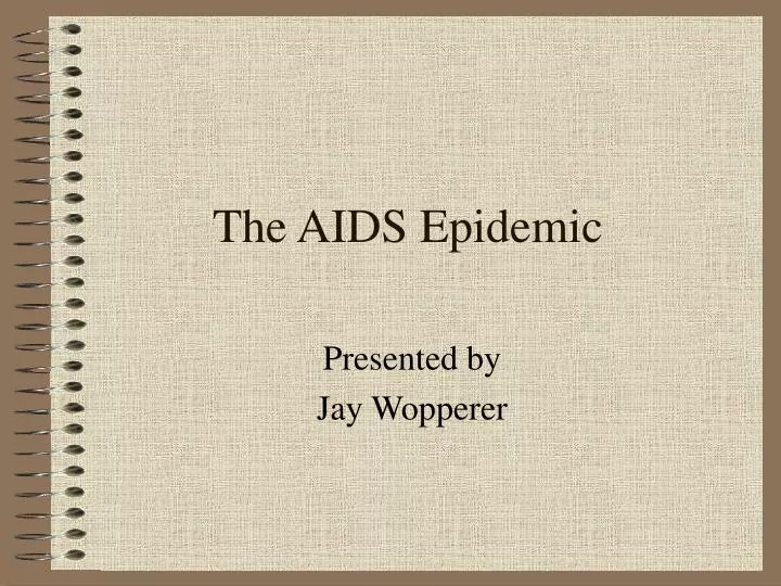 PPT - The AIDS Epidemic PowerPoint Presentation, free download - ID:6716528