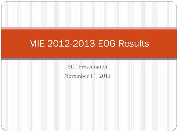 PPT - MIE 2012-2013 EOG Results PowerPoint Presentation, free download - ID:6716814