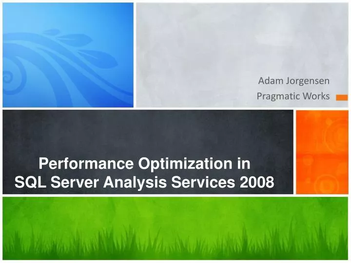 PPT - Performance Optimization in SQL Server Analysis Services 2008 PowerPoint Presentation - ID ...