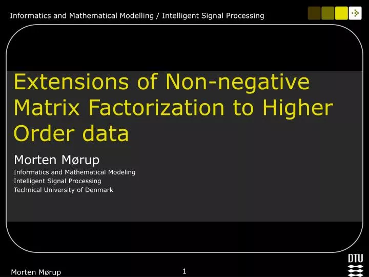 PPT - Extensions of Non-negative Matrix Factorization to Higher Order ...