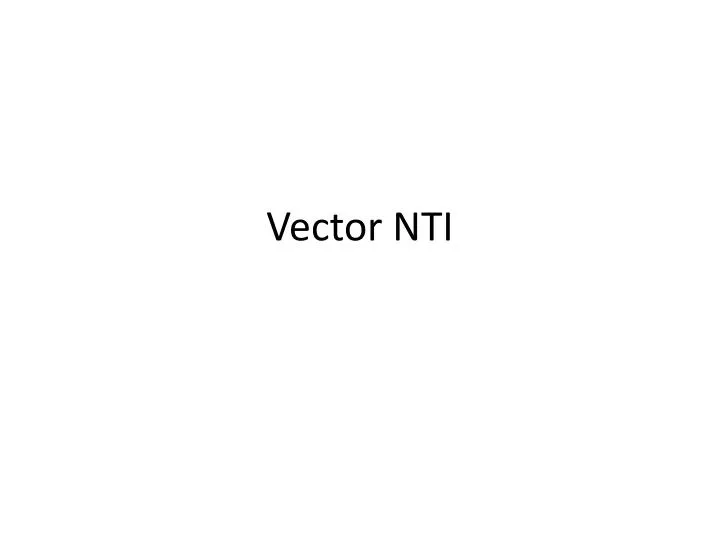 PPT - Vector NTI PowerPoint Presentation, free download - ID:6717878