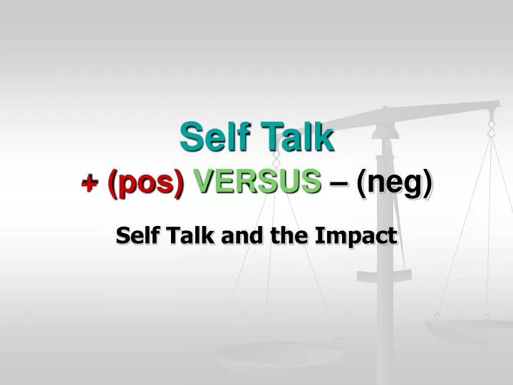 PPT - Self Talk + (pos) VERSUS – (neg) PowerPoint Presentation, free ...