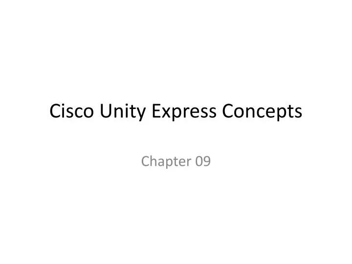 PPT - Cisco Unity Express Concepts PowerPoint Presentation, free ...