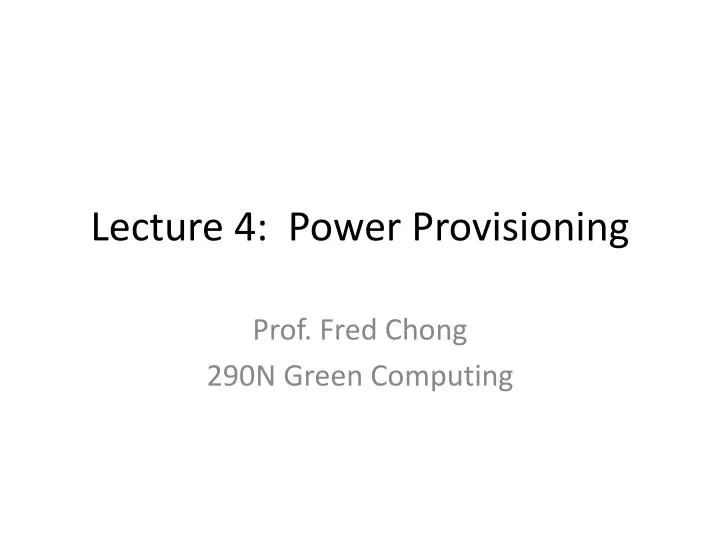 PPT - Lecture 4: Power Provisioning PowerPoint Presentation, free ...