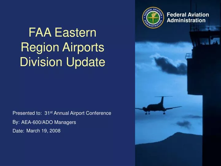 PPT - FAA Eastern Region Airports Division Update PowerPoint ...