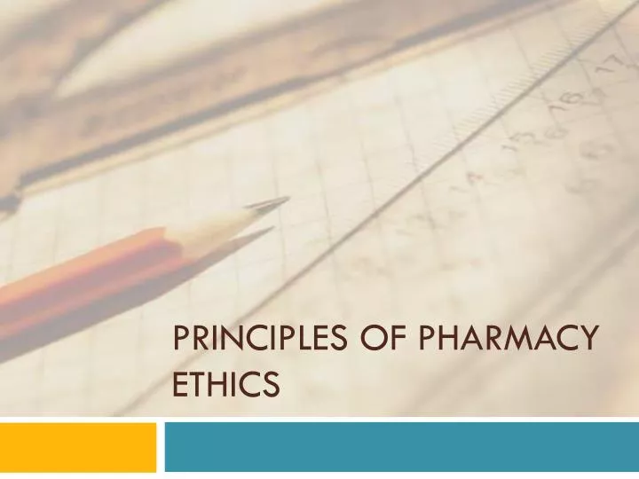 PPT - Principles of Pharmacy Ethics PowerPoint Presentation, free download - ID:6720207