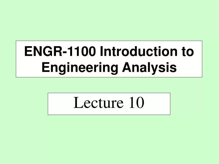 PPT - ENGR-1100 Introduction to Engineering Analysis PowerPoint Presentation - ID:6721011