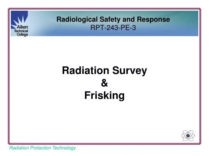PPT - Radiation Survey & Frisking PowerPoint Presentation, free ...