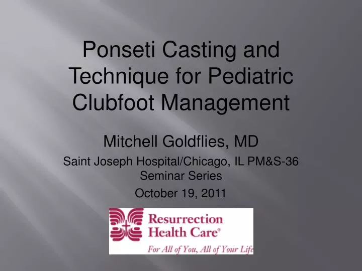 PPT - Ponseti Casting and Technique for Pediatric Clubfoot Management ...