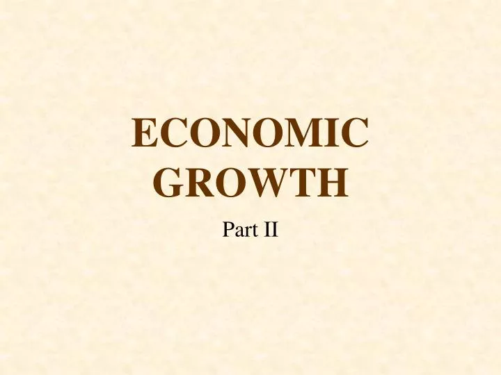 PPT - ECONOMIC GROWTH PowerPoint Presentation, free download - ID:6723282