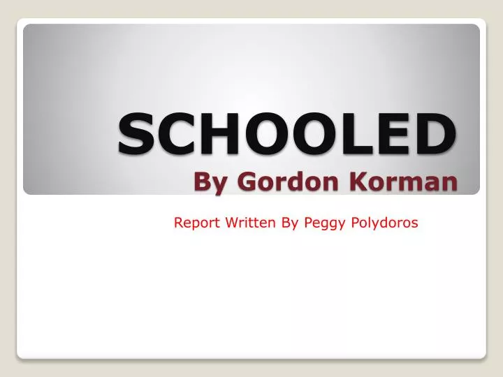 PPT - SCHOOLED By Gordon Korman PowerPoint Presentation, free download ...