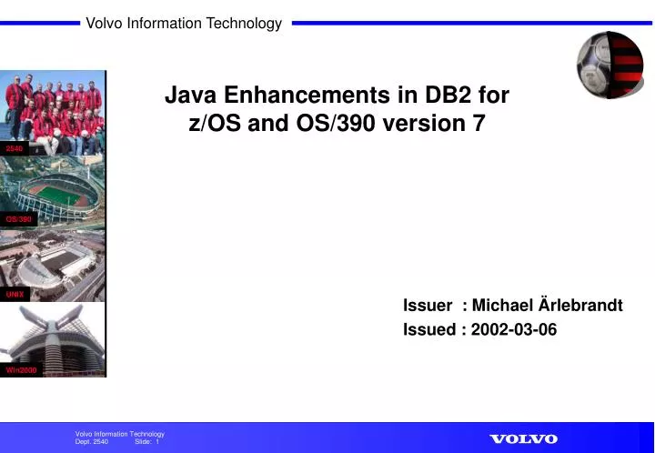 PPT - Java Enhancements in DB2 for z/OS and OS/390 version 7 PowerPoint ...