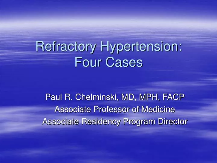 PPT - Refractory Hypertension: Four Cases PowerPoint Presentation, free ...