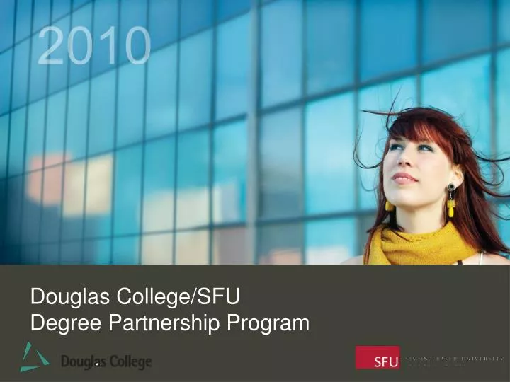 PPT - Douglas College/SFU Degree Partnership Program PowerPoint Presentation - ID:6726669