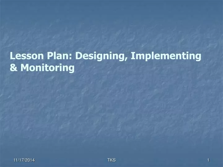 PPT - Lesson Plan: Designing, Implementing & Monitoring PowerPoint Presentation - ID:6728037
