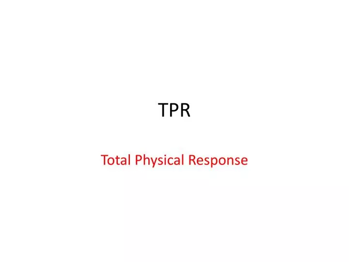 PPT - TPR PowerPoint Presentation, free download - ID:6728338