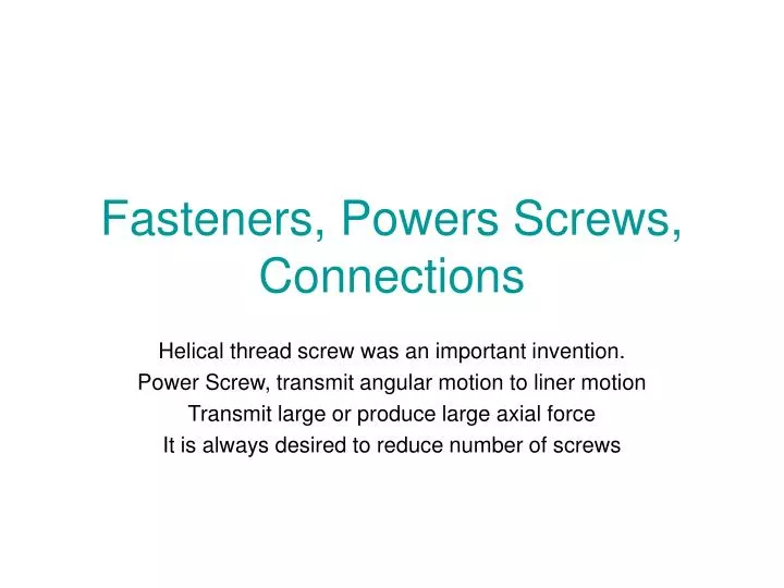 PPT - Fasteners, Powers Screws, Connections PowerPoint Presentation ...