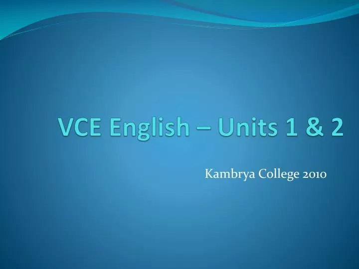 PPT - VCE English – Units 1 & 2 PowerPoint Presentation, free download - ID:6729520