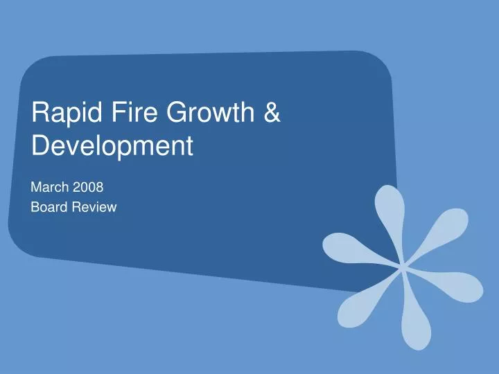 PPT - Rapid Fire Growth & Development PowerPoint Presentation, free ...