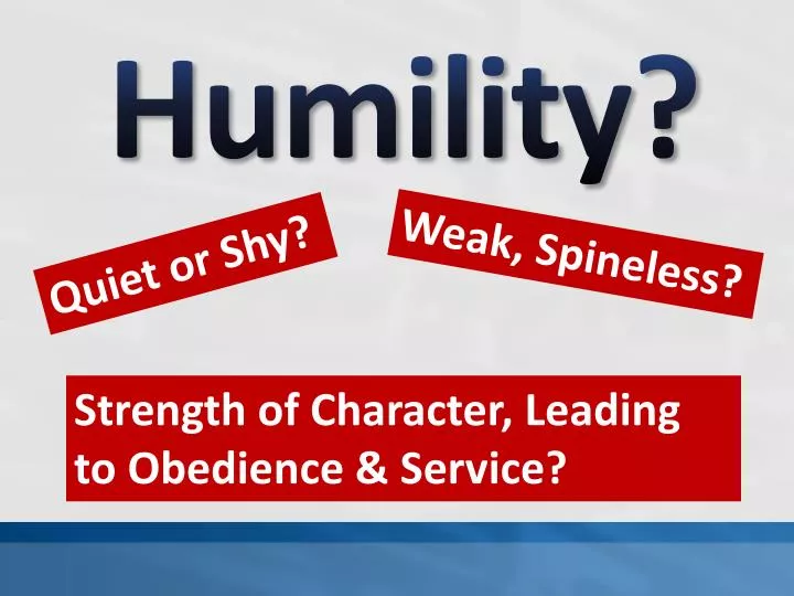 PPT - Humility? PowerPoint Presentation, free download - ID:6730332