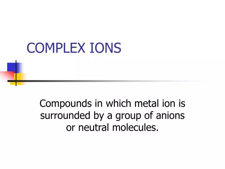 PPT - COMPLEX IONS PowerPoint Presentation, free download - ID:6731860