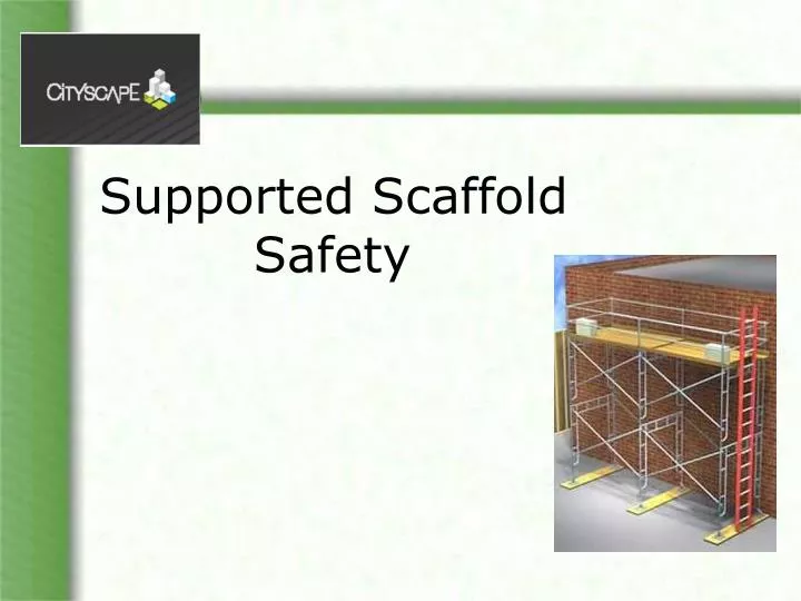 PPT - Supported Scaffold Safety PowerPoint Presentation, free download ...