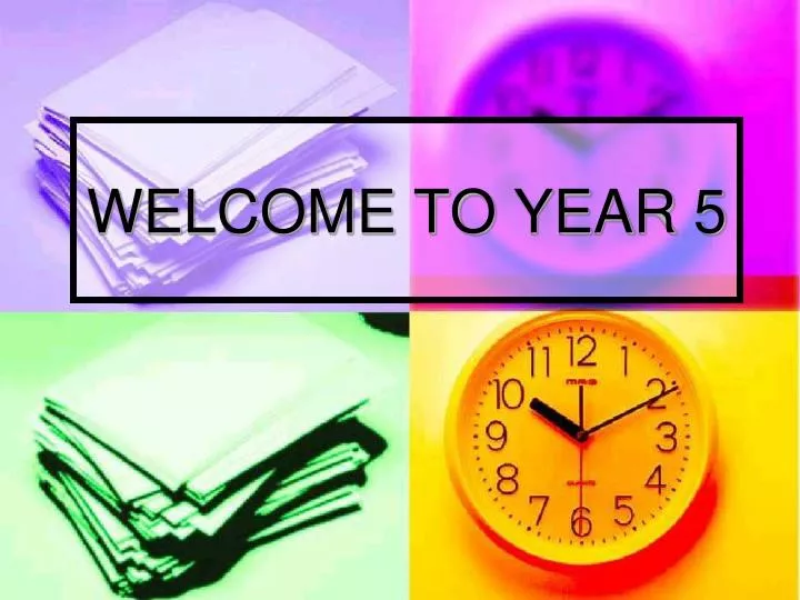 PPT - WELCOME TO YEAR 5 PowerPoint Presentation, free download - ID:6734648