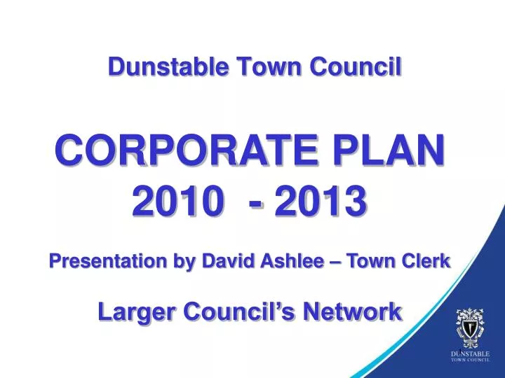 PPT - Dunstable Town Council PowerPoint Presentation, free download ...