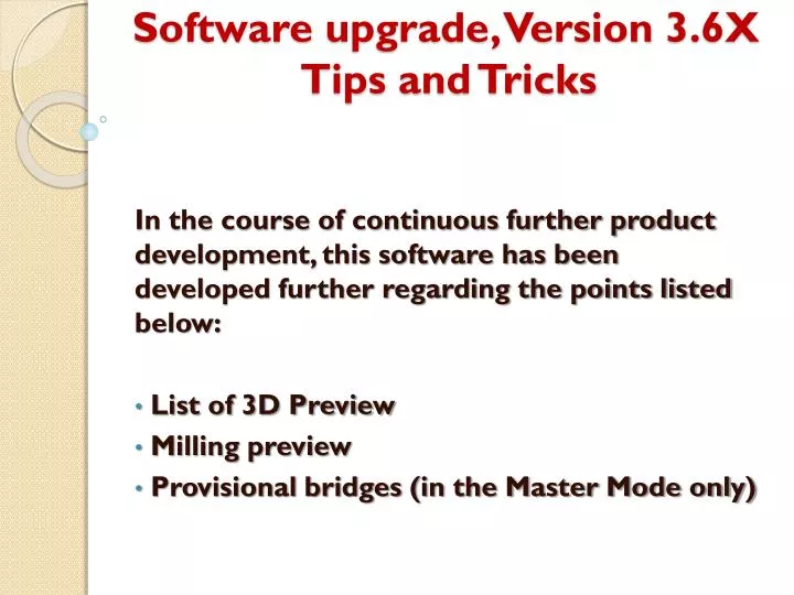 PPT - Software upgrade, Version 3.6X Tips and Tricks PowerPoint ...