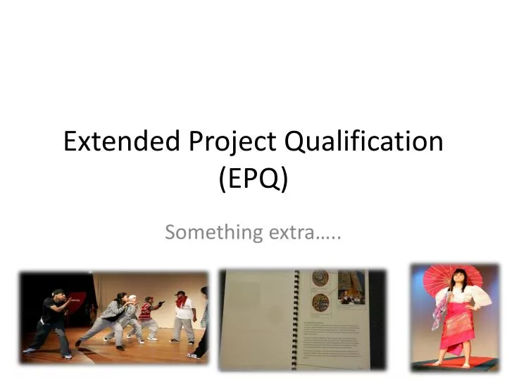 PPT - Extended Project Qualification (EPQ) PowerPoint Presentation ...