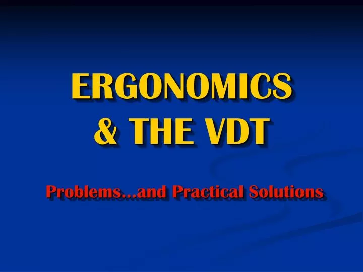 PPT - ERGONOMICS & THE VDT PowerPoint Presentation, free download - ID ...