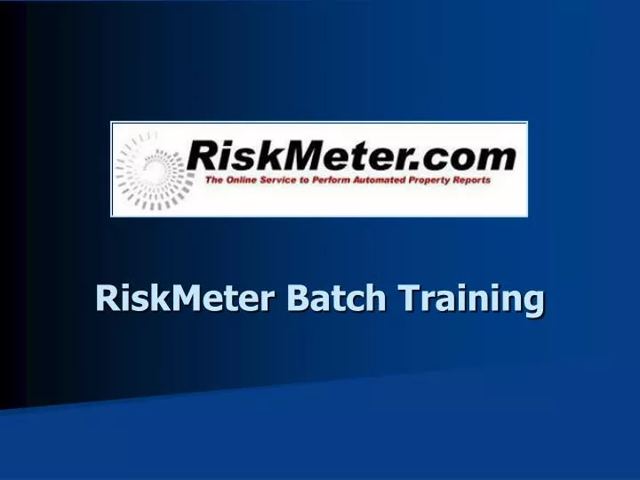 PPT - RiskMeter Batch Training PowerPoint Presentation, free download ...