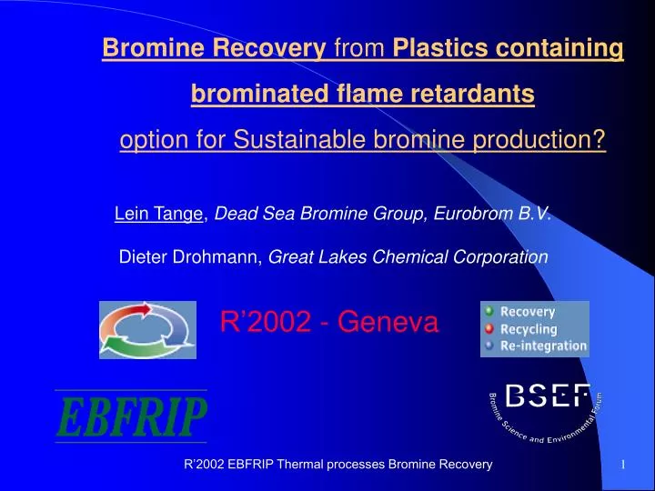 PPT - Bromine Recovery from Plastics containing brominated flame ...