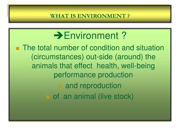 PPT - WHAT IS ENVIRONMENT ? PowerPoint Presentation, free download - ID ...