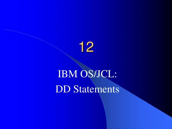 PPT - IBM OS/JCL: DD Statements PowerPoint Presentation, free download ...