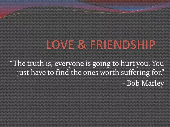PPT - LOVE & FRIENDSHIP PowerPoint Presentation, free download - ID:6740898
